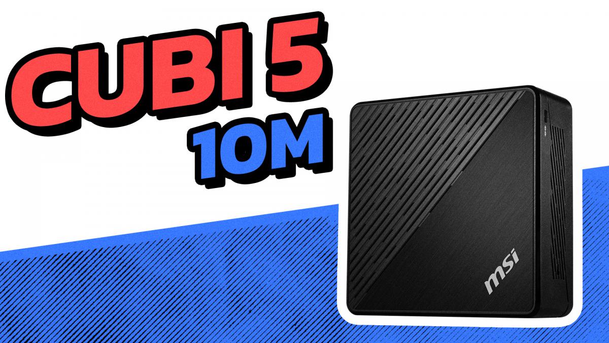 รู้จัก คอมจิ๋ว MSI Cubi 5 10M-057TH ใช้งานได้ครบครัน ในขนาดเล็กๆ