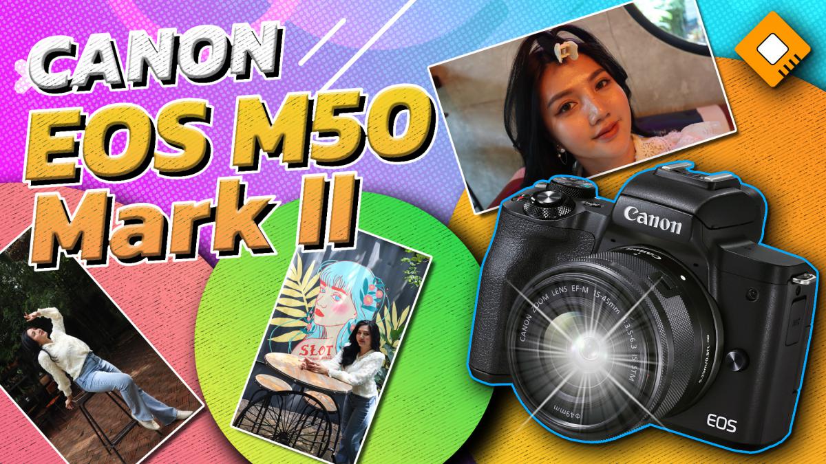 รีวิว Canon EOS M50 Mark II กล้องตัวจิ๋วสำหรับชาว Vlog และ Content Creator
